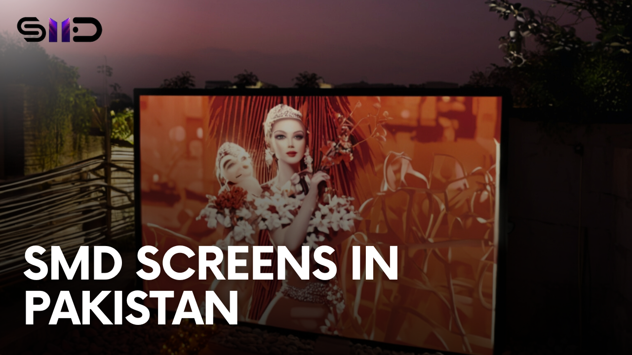 Top SMD Screens in Lahore – Best Prices & Quality